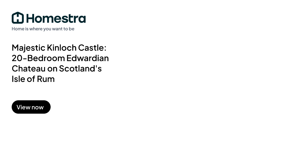 Majestic Kinloch Castle: 20-Bedroom Edwardian Chateau on Scotland's ...